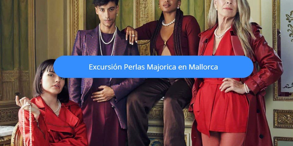 Excursión a las perlas Majorica Mallorca
