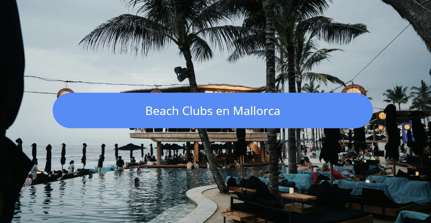 Los 12 mejores beach clubs en Mallorca 2026 | Guía local